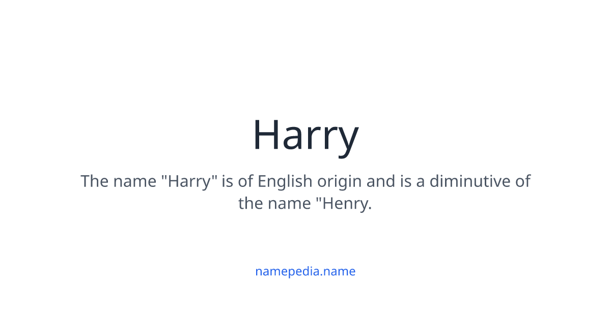 Harry Meaning, Origin, Nicknames & Popularity | Namepedia