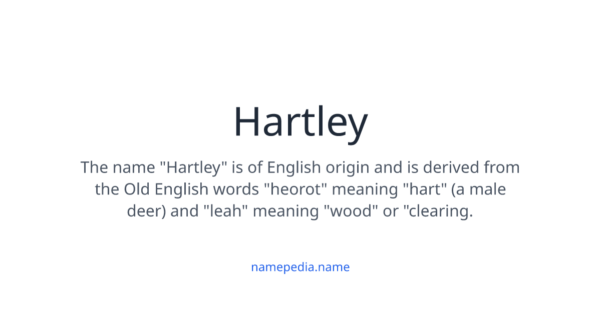Hartley Meaning, Origin, Nicknames & Popularity | Namepedia