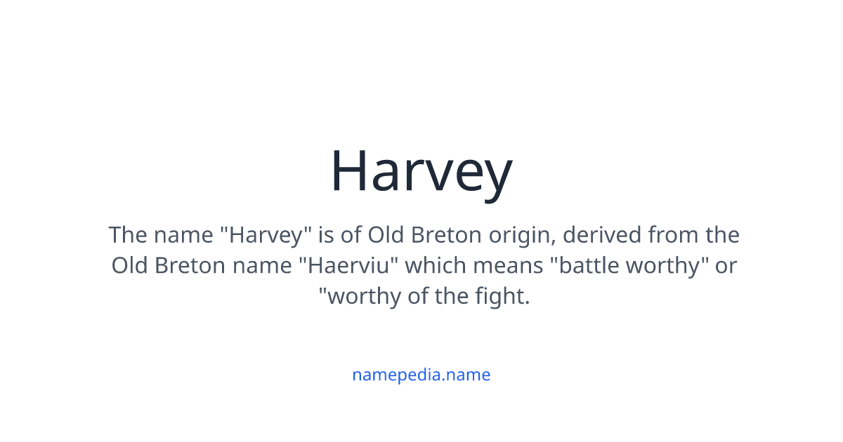 Harvey Meaning, Origin, Nicknames & Popularity | Namepedia