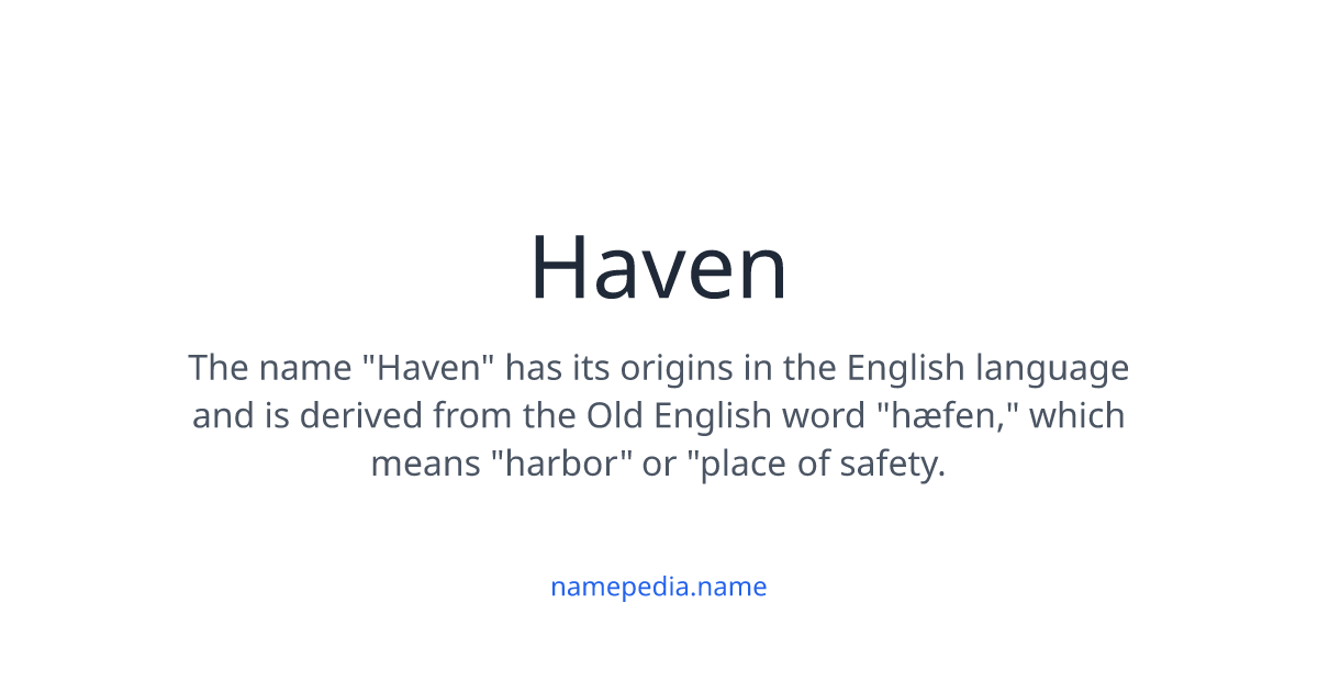 Haven Meaning, Origin, Nicknames & Popularity | Namepedia