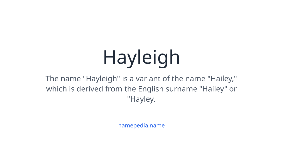 Hayleigh Meaning, Origin, Nicknames & Popularity | Namepedia