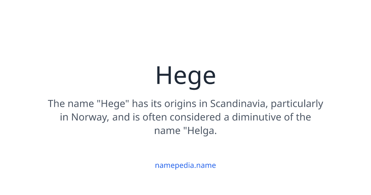 Hege Meaning, Origin, Nicknames & Popularity | Namepedia
