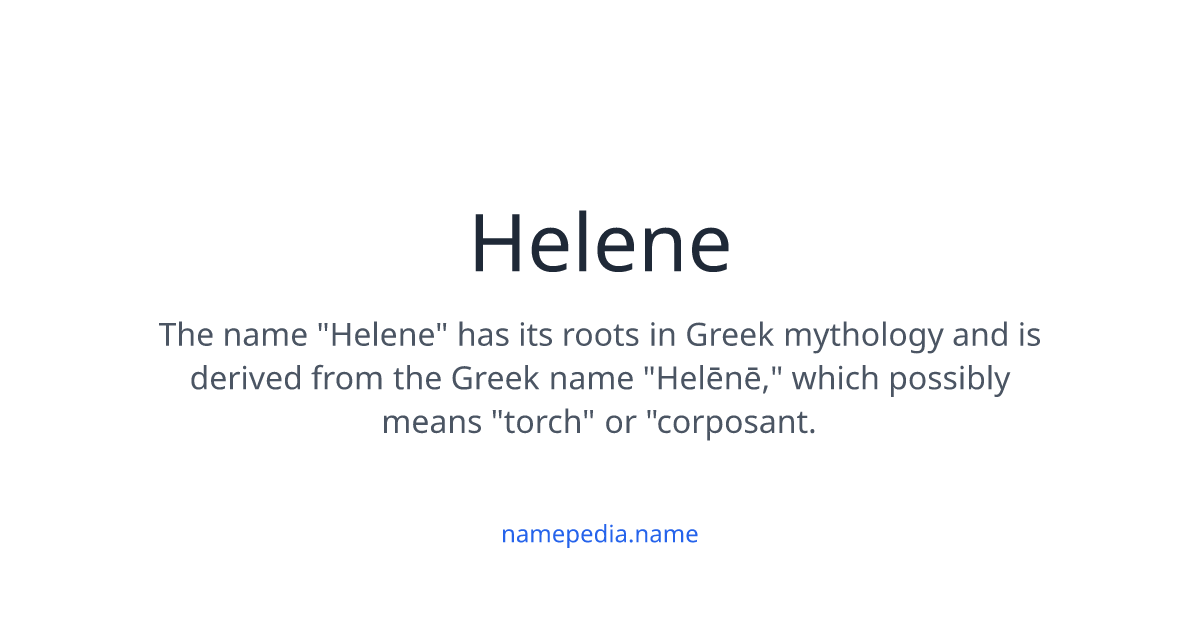 Helene - Meaning, Nicknames, Origins and More | Namepedia