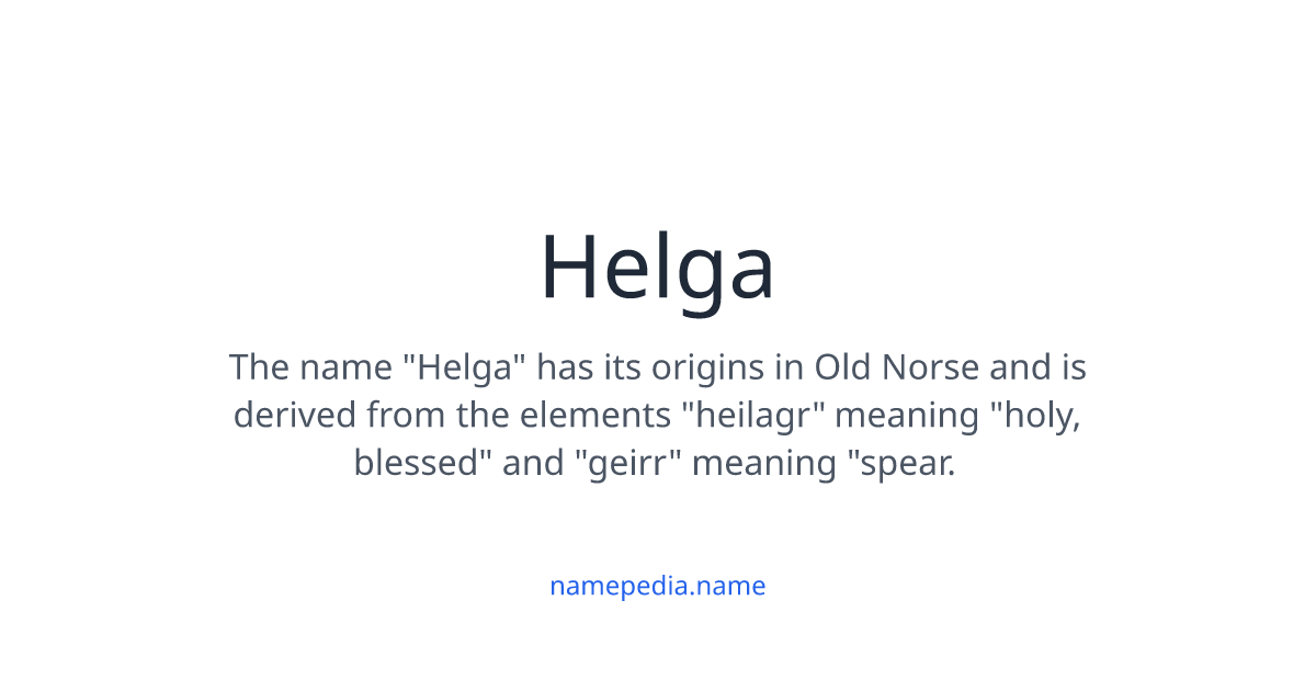 Helga - Meaning, Nicknames, Origins and More | Namepedia