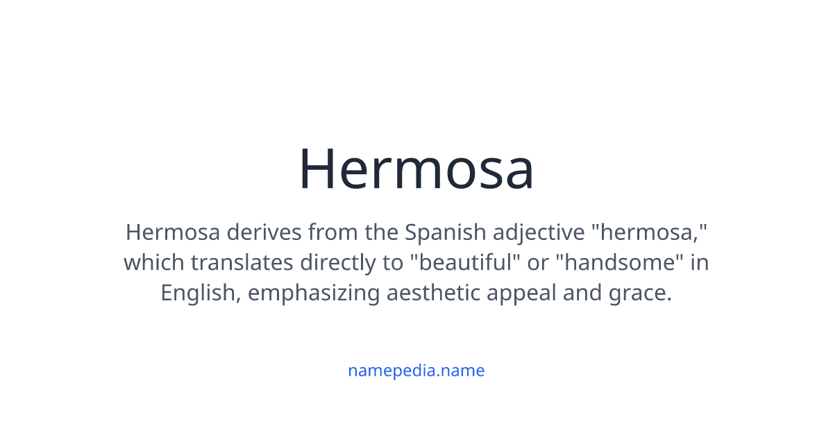 Hermosa Meaning, Origin, Nicknames & Popularity | Namepedia