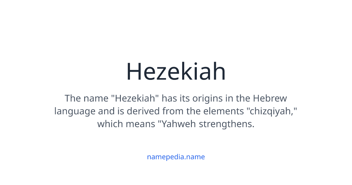 Hezekiah - Meaning, Nicknames, Origins and More | Namepedia