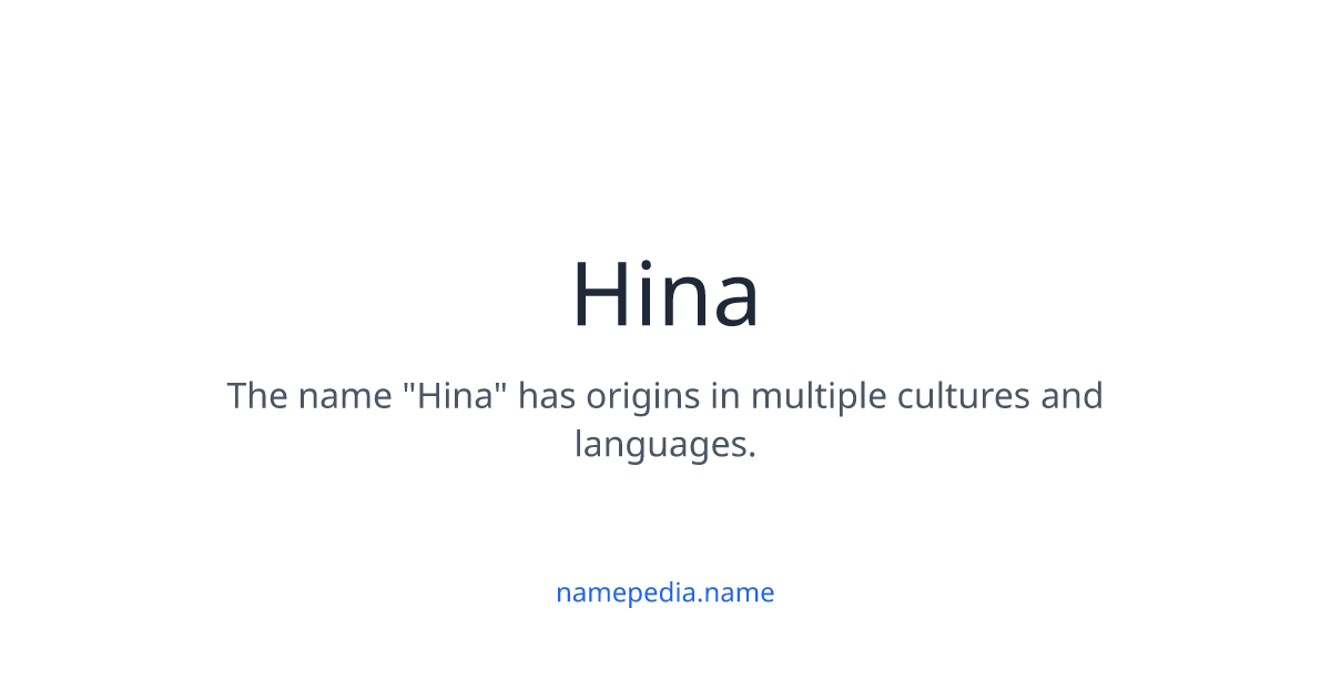 Hina - Meaning, Nicknames, Origins and More | Namepedia