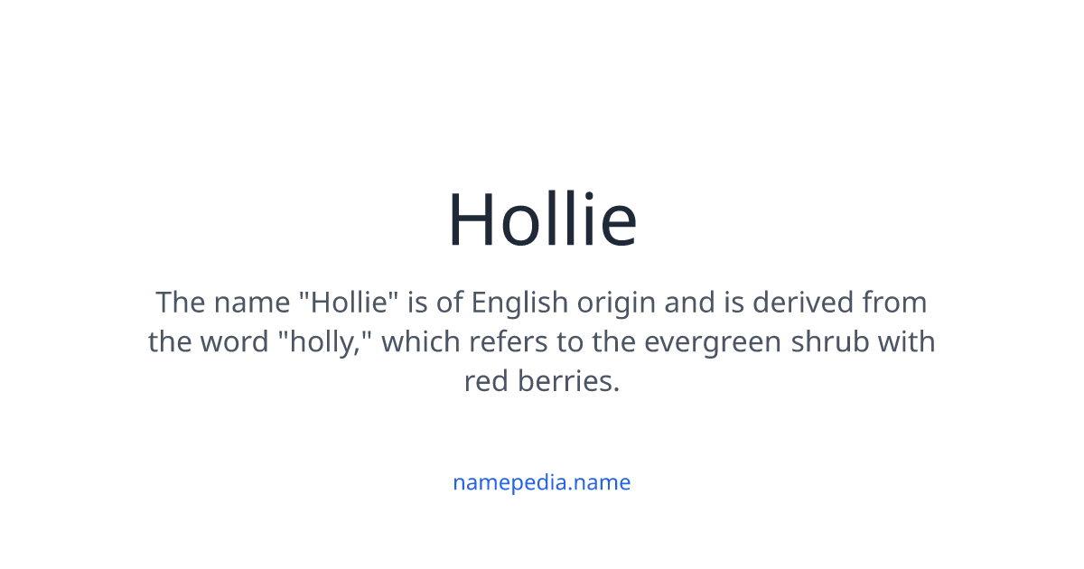 Hollie - Meaning, Nicknames, Origins and More | Namepedia