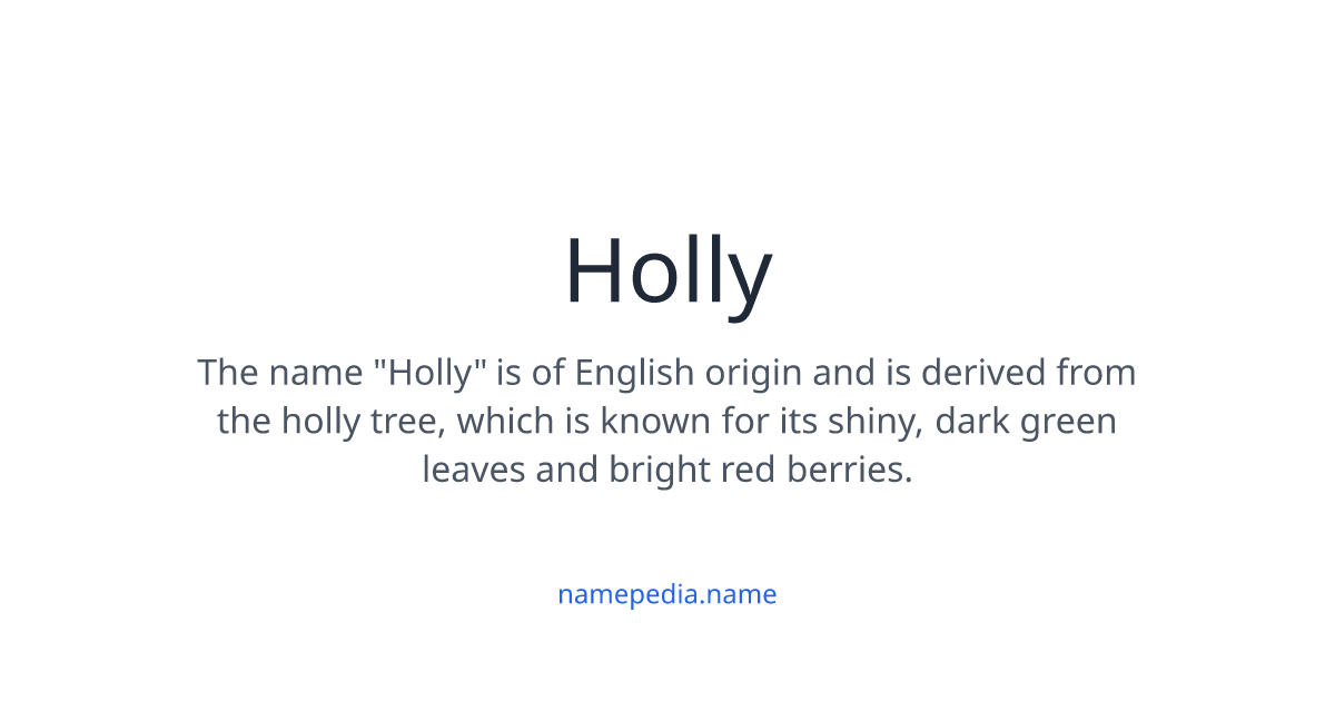 Holly - Meaning, Nicknames, Origins and More | Namepedia