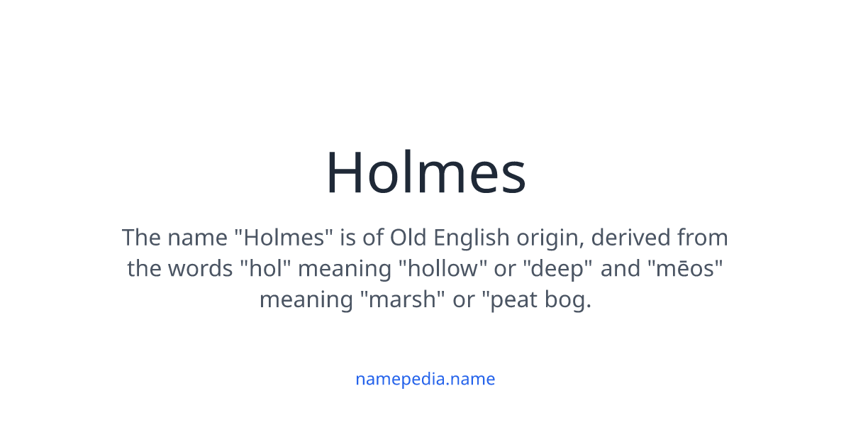 Holmes Meaning, Origin, Nicknames & Popularity | Namepedia