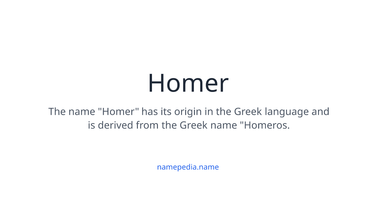 Homer - Meaning, Nicknames, Origins and More | Namepedia