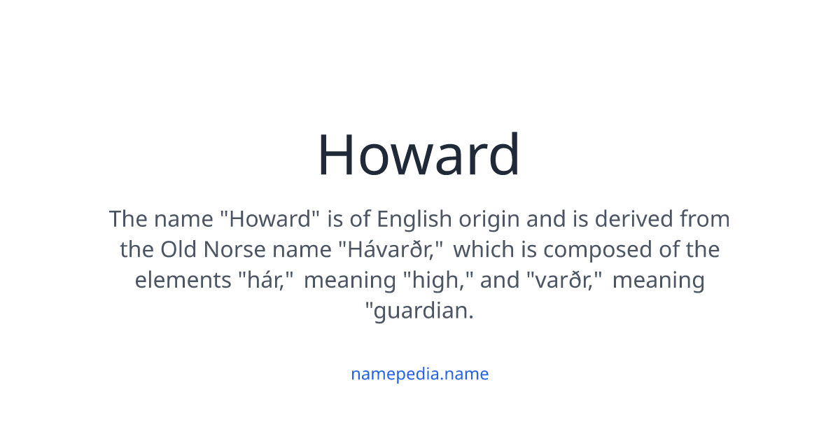 Howard - Meaning, Nicknames, Origins and More | Namepedia