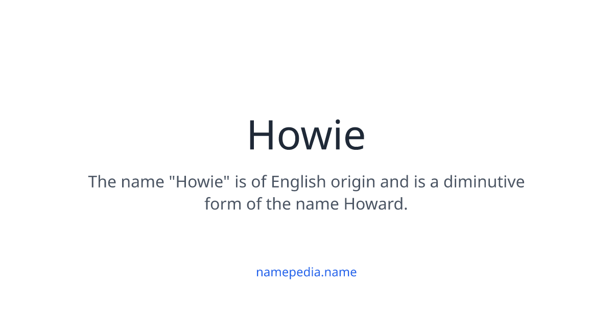 Howie - Meaning, Nicknames, Origins and More | Namepedia