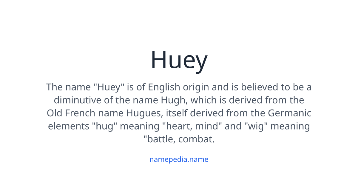 Huey Meaning, Origin, Nicknames & Popularity | Namepedia