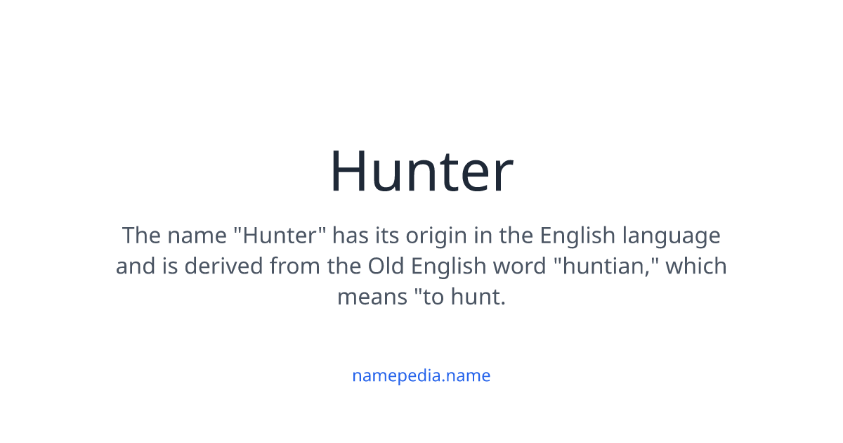 Hunter - Meaning, Nicknames, Origins and More | Namepedia