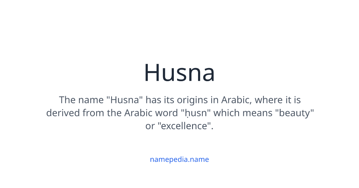 Husna Meaning, Origin, Nicknames & Popularity | Namepedia