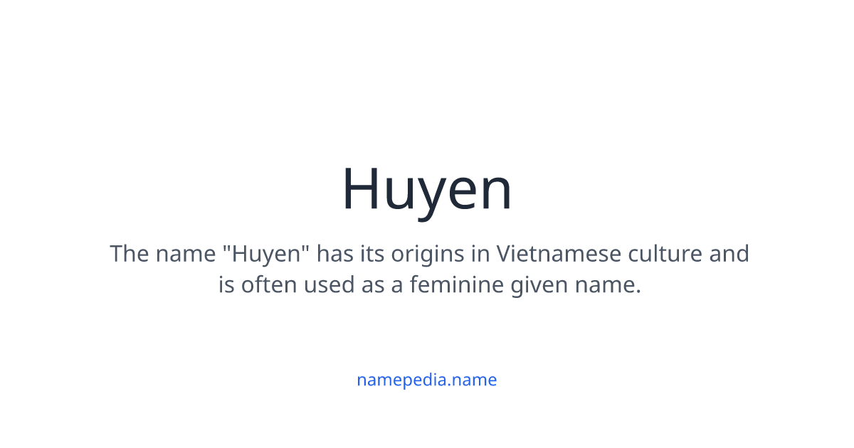 Huyen Meaning, Origin, Nicknames & Popularity | Namepedia