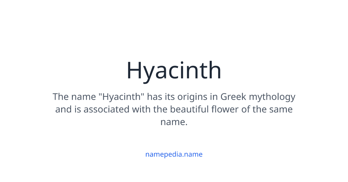 Hyacinth Meaning, Origin, Nicknames & Popularity | Namepedia