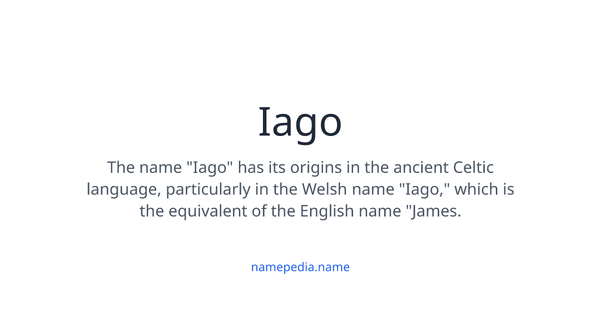Iago - Meaning, Nicknames, Origins and More | Namepedia