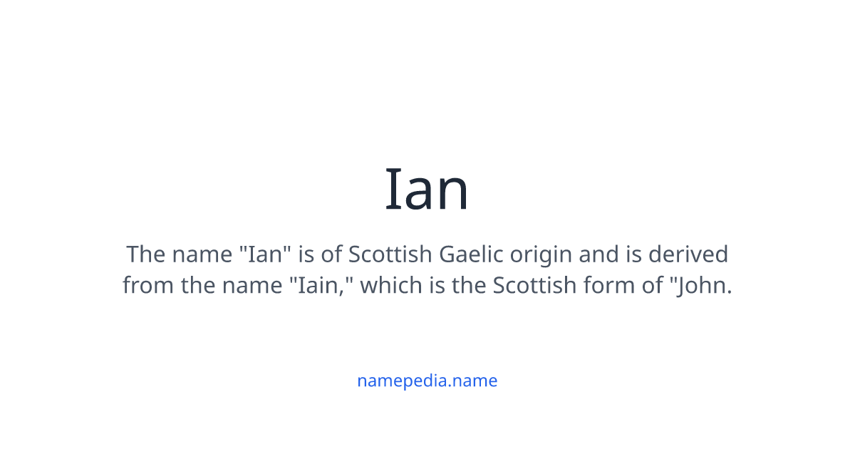 Ian - Meaning, Nicknames, Origins and More | Namepedia