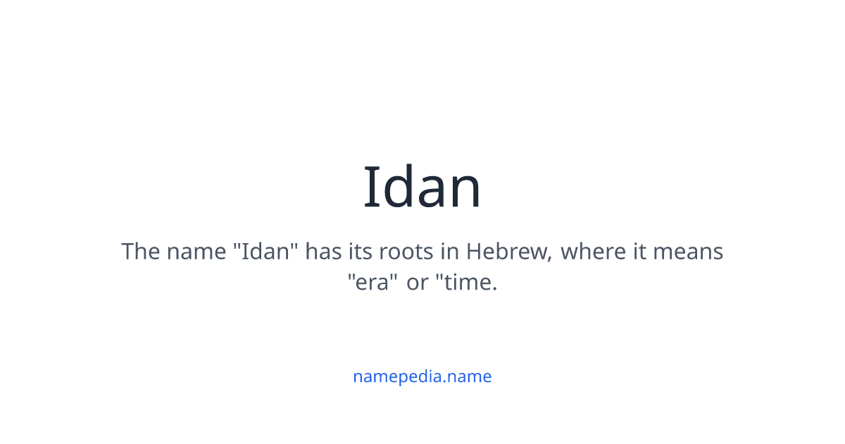 Idan Meaning, Origin, Nicknames & Popularity | Namepedia