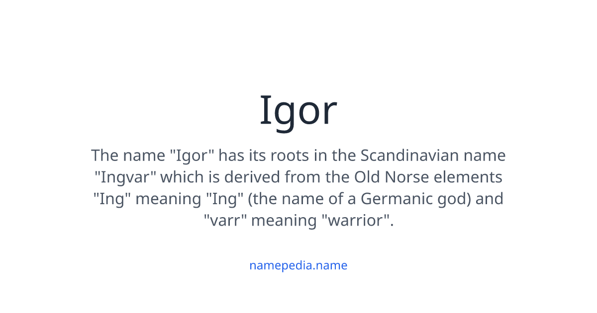Igor - Meaning, Nicknames, Origins and More | Namepedia