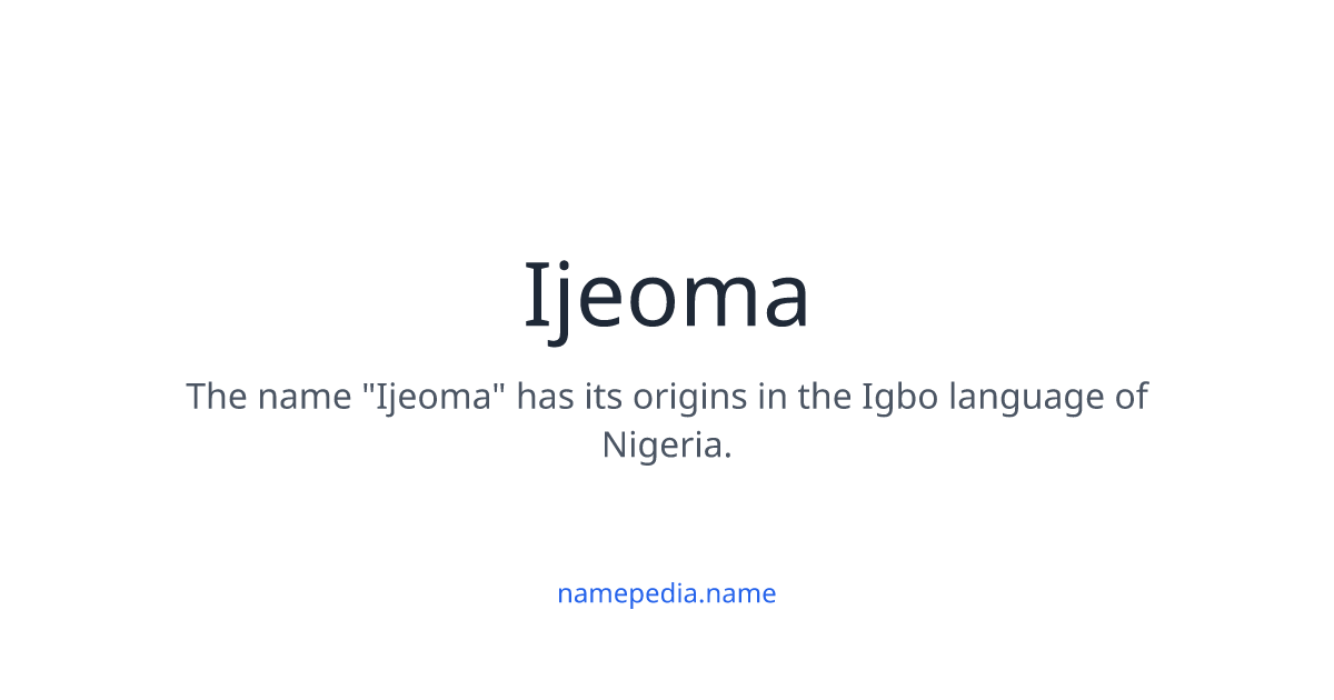Ijeoma - Meaning, Nicknames, Origins and More | Namepedia