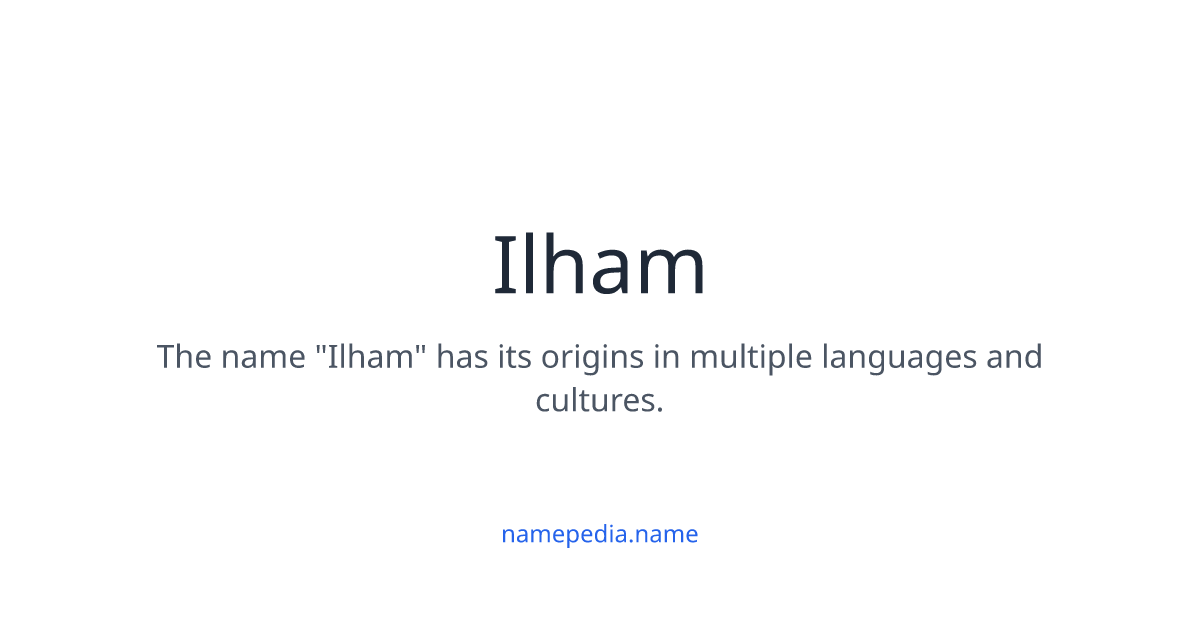 Ilham - Meaning, Nicknames, Origins and More | Namepedia