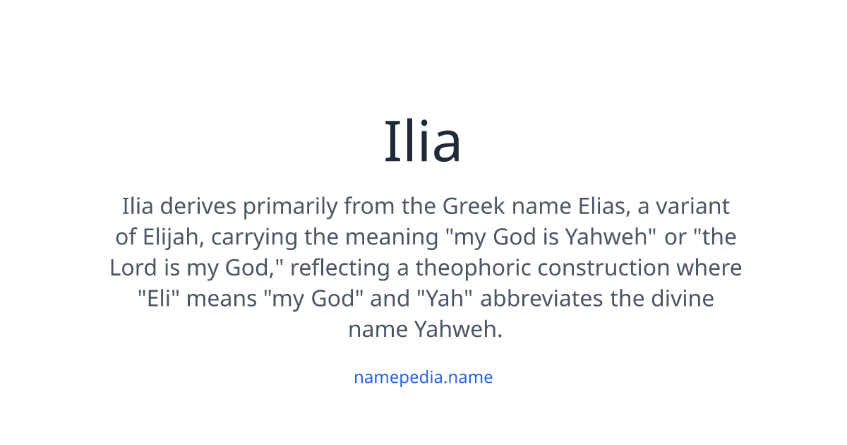 Ilia Meaning, Origin, Nicknames & Popularity | Namepedia