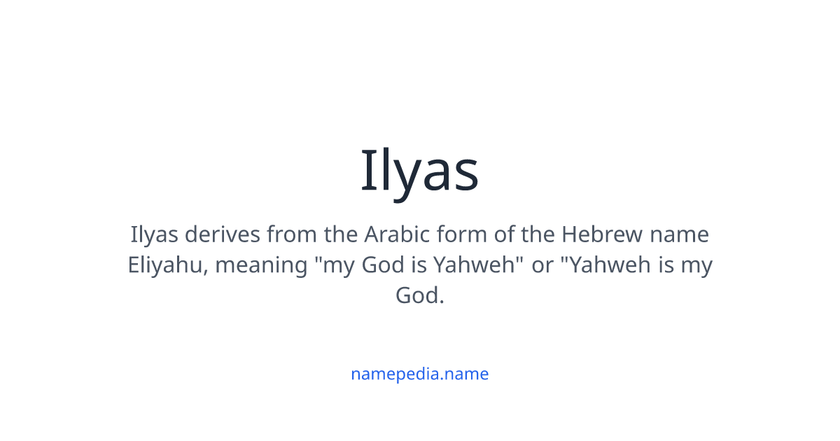 Ilyas Meaning, Origin, Nicknames & Popularity | Namepedia