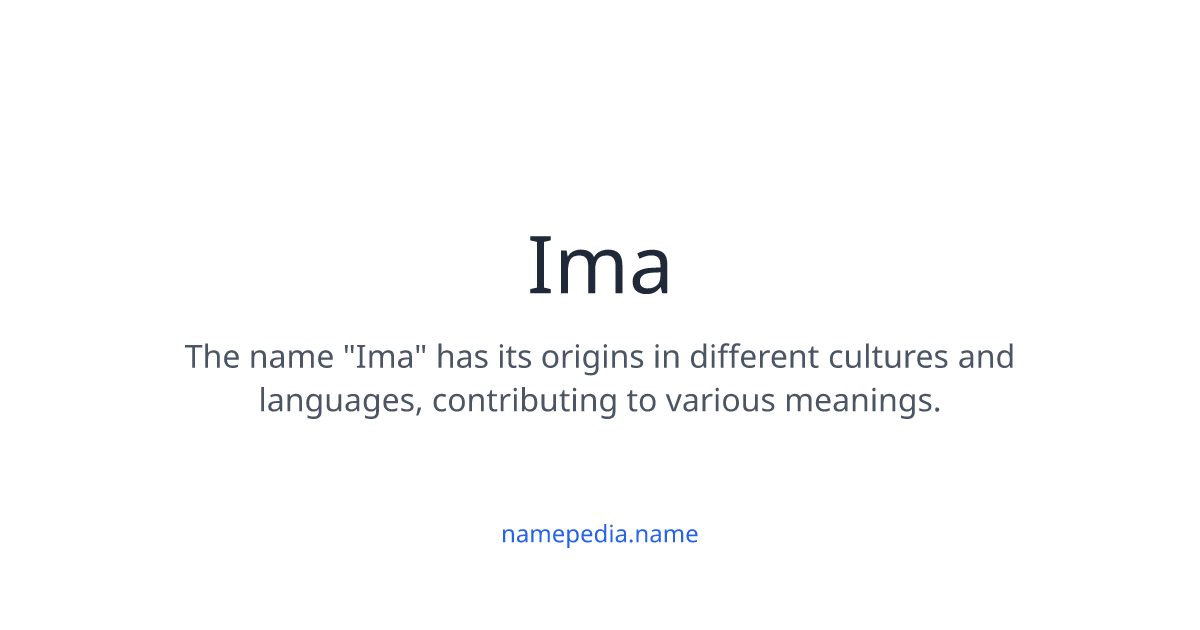 Ima Meaning, Origin, Nicknames & Popularity | Namepedia