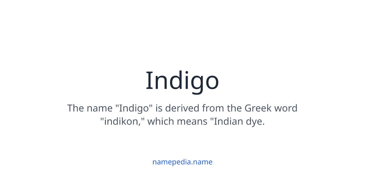 Indigo - Meaning, Nicknames, Origins and More | Namepedia