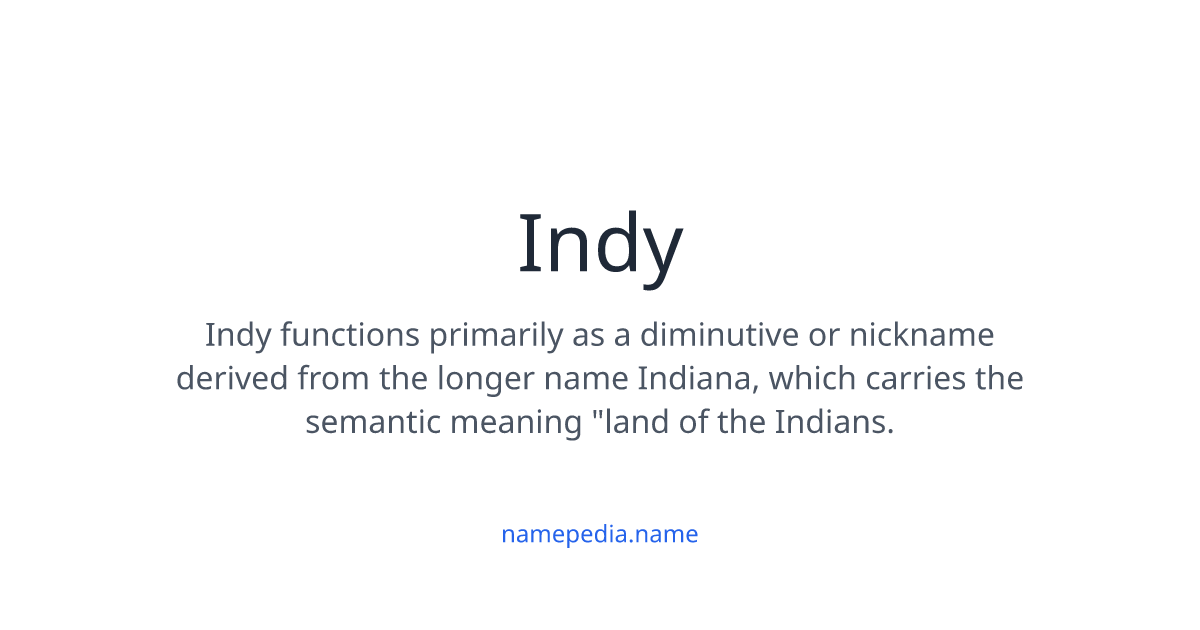 Indy Meaning, Origin, Nicknames & Popularity | Namepedia
