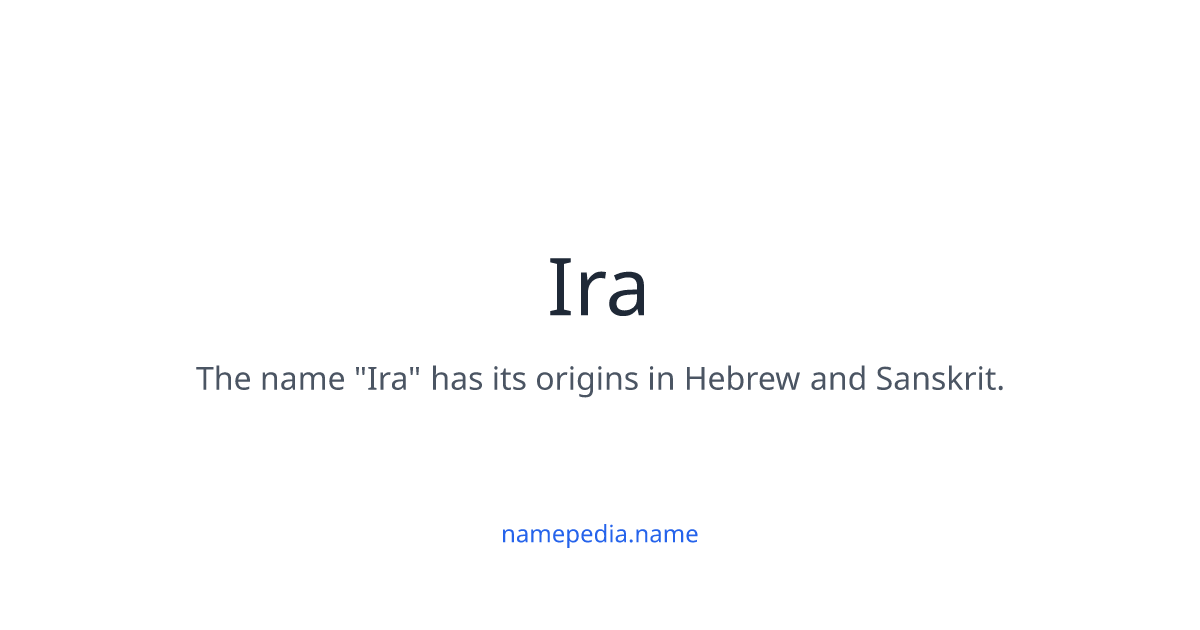 Ira - Meaning, Nicknames, Origins and More | Namepedia