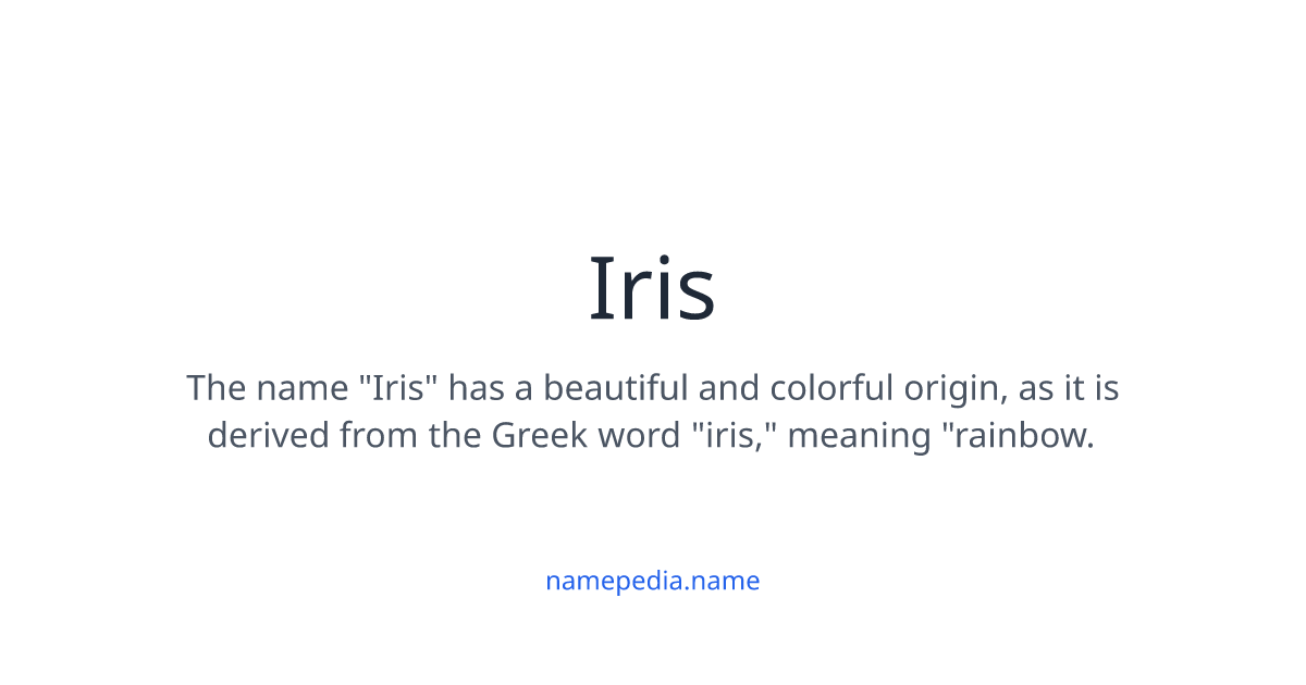 Iris - Meaning, Nicknames, Origins and More | Namepedia