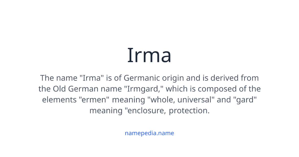 Irma Meaning, Origin, Nicknames & Popularity | Namepedia