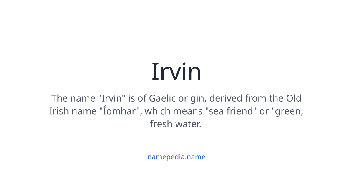 Irvin - Meaning, Nicknames, Origins and More | Namepedia