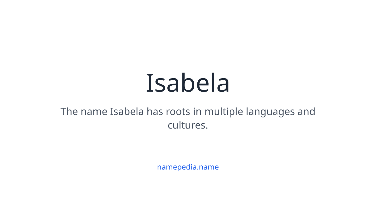 Isabela - Meaning, Nicknames, Origins and More | Namepedia