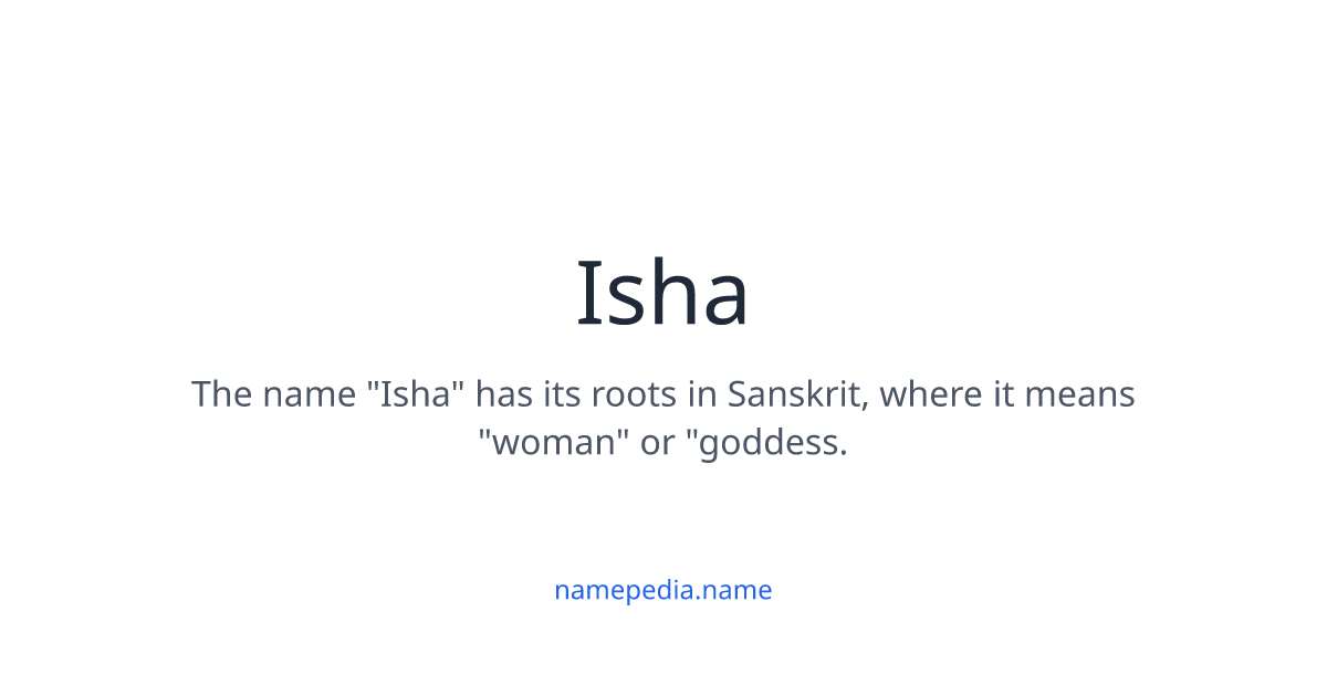 Isha Meaning, Origin, Nicknames & Popularity | Namepedia