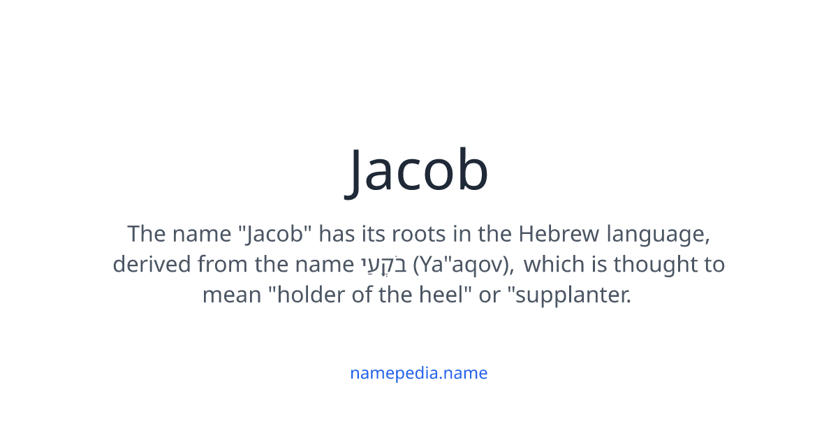 Jacob - Meaning, Nicknames, Origins and More | Namepedia