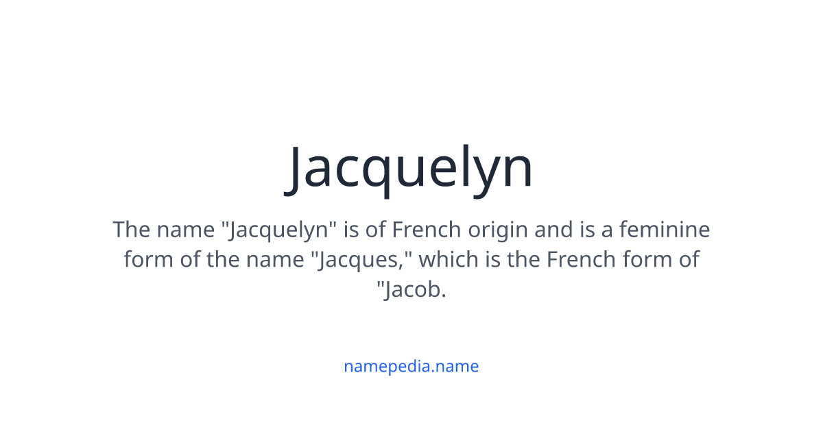 Jacquelyn - Meaning, Nicknames, Origins and More | Namepedia