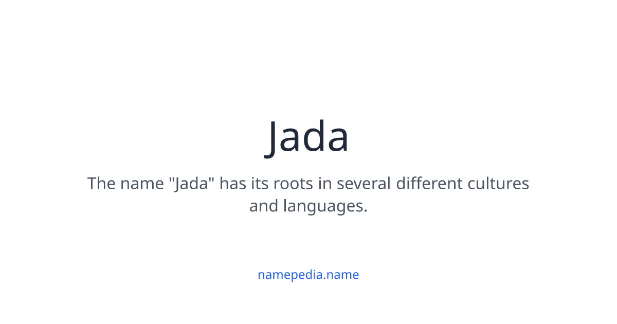 Jada - Meaning, Nicknames, Origins and More | Namepedia