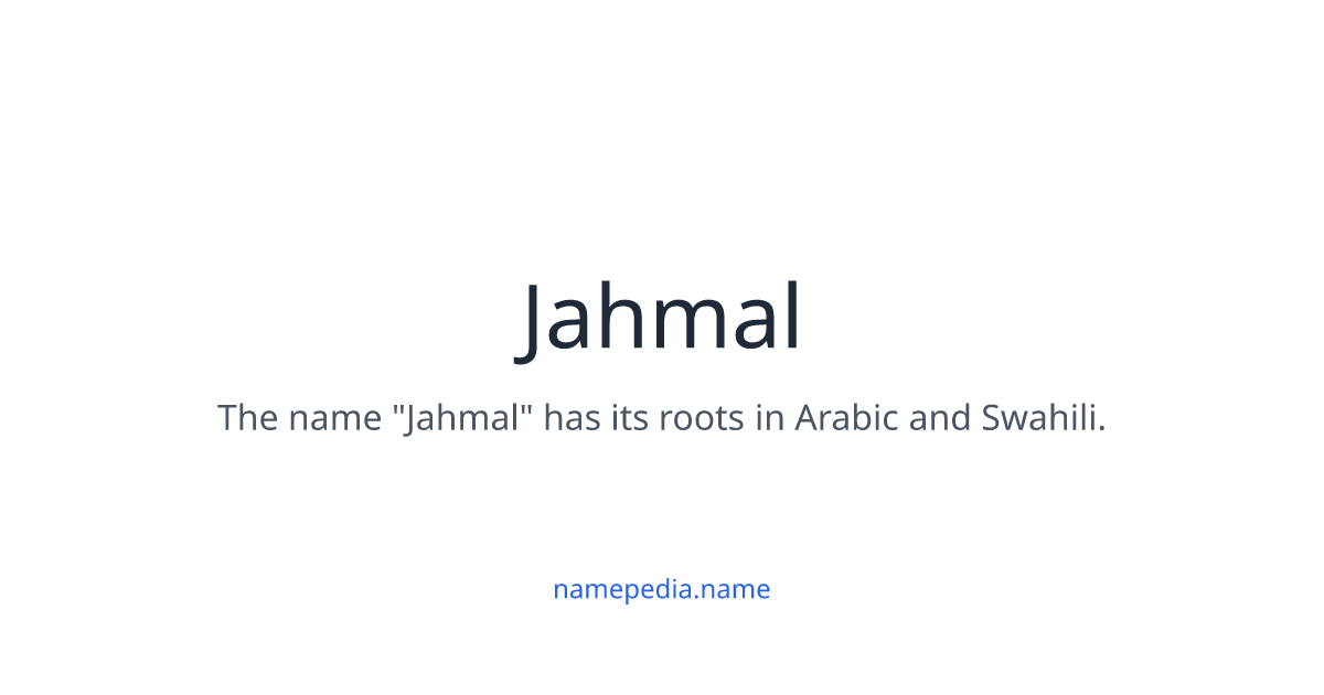 Jahmal Meaning, Origin, Nicknames & Popularity | Namepedia