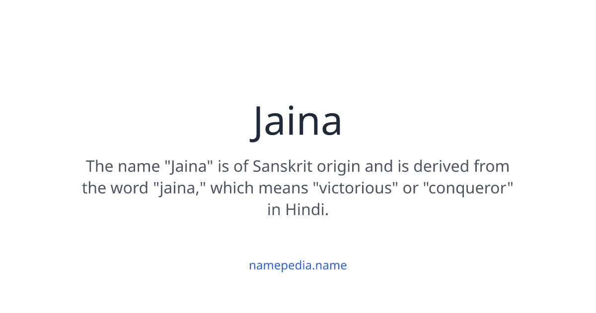 Jaina Meaning, Origin, Nicknames & Popularity | Namepedia