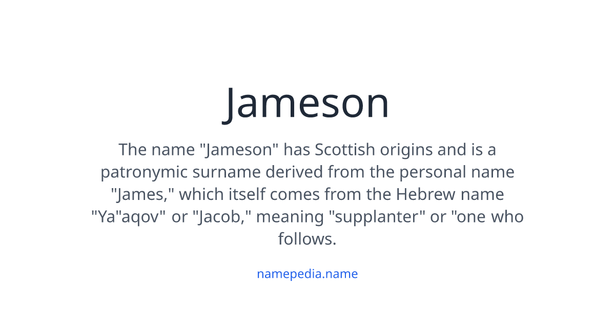 Jameson - Meaning, Nicknames, Origins and More | Namepedia