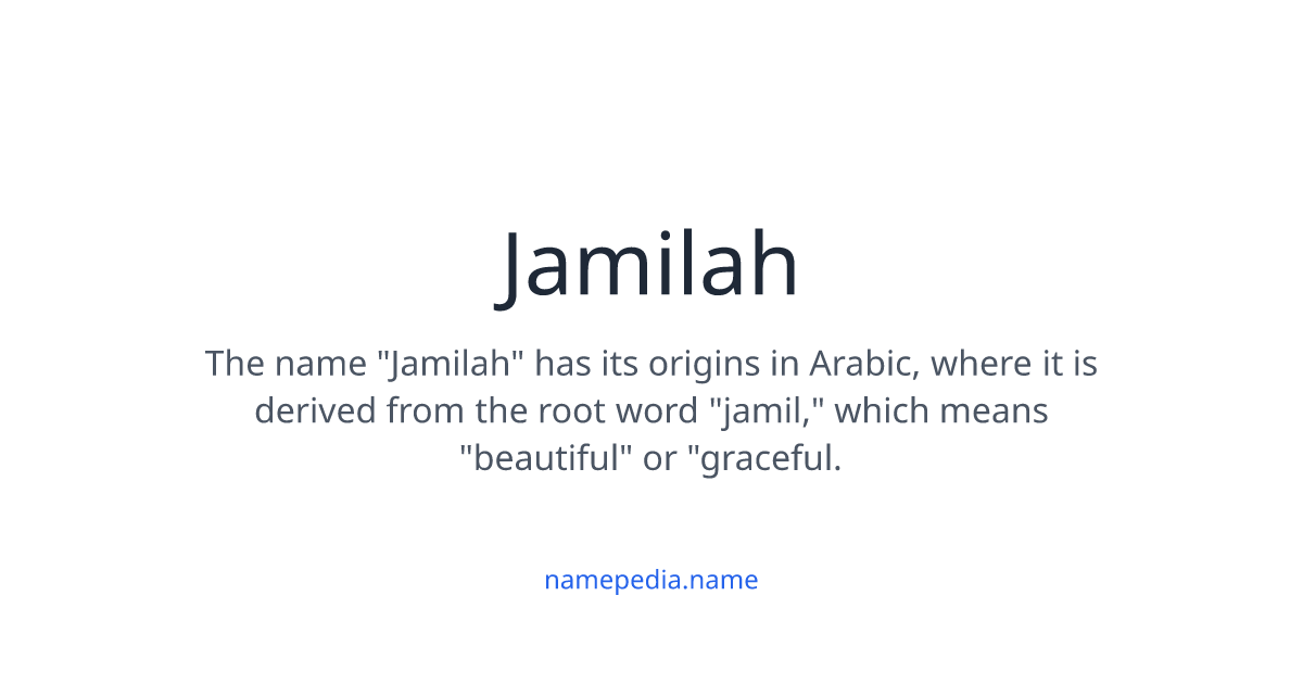 Jamilah Meaning, Origin, Nicknames & Popularity | Namepedia