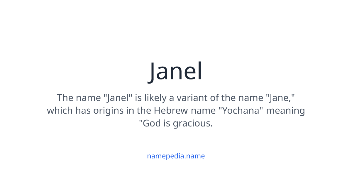 Janel - Meaning, Nicknames, Origins and More | Namepedia