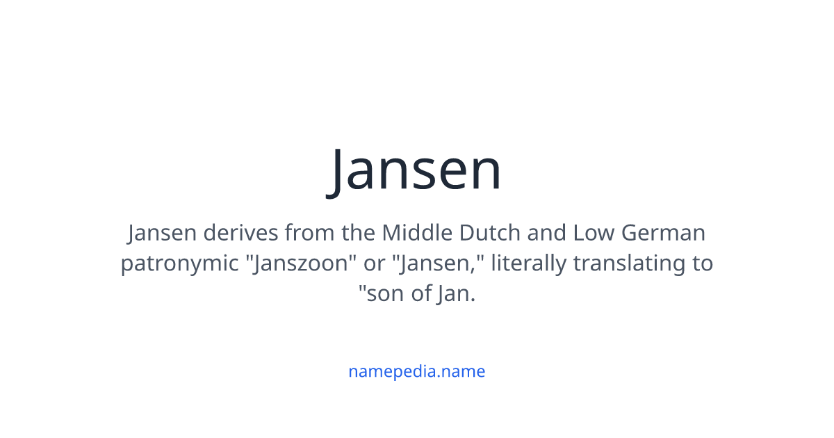 Jansen Meaning, Origin, Nicknames & Popularity | Namepedia