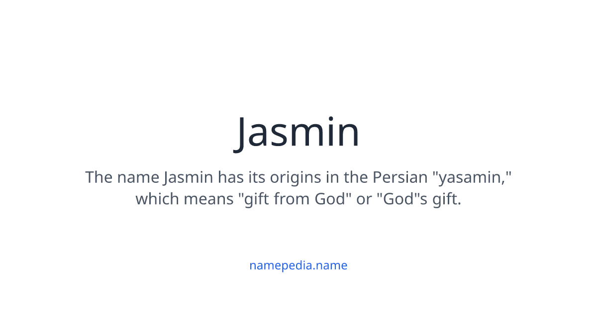 Jasmin - Meaning, Nicknames, Origins and More | Namepedia