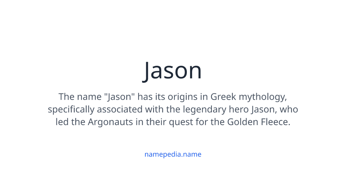 Jason - Meaning, Nicknames, Origins and More | Namepedia